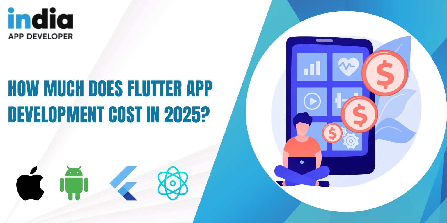 Flutter App Development Cost in 2025: A Complete Breakdown